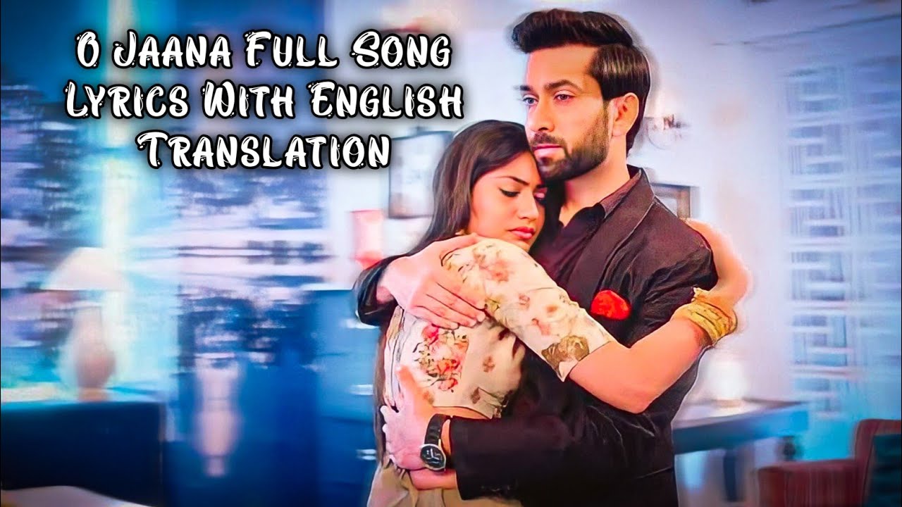 O jaana Full Song Lyrics With English Translation / Ishqbaaz / # ...
