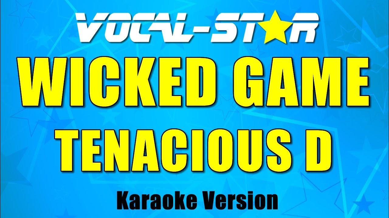Tenacious D Wicked Game Karaoke Version YouTube tenacious-d-wicked-game-karaoke-version-youtube