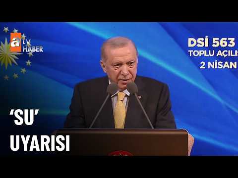 Cumhurbaşkanı Erdoğan'dan 'su' uyarısı - atv Ana Haber 2 Nisan 2026