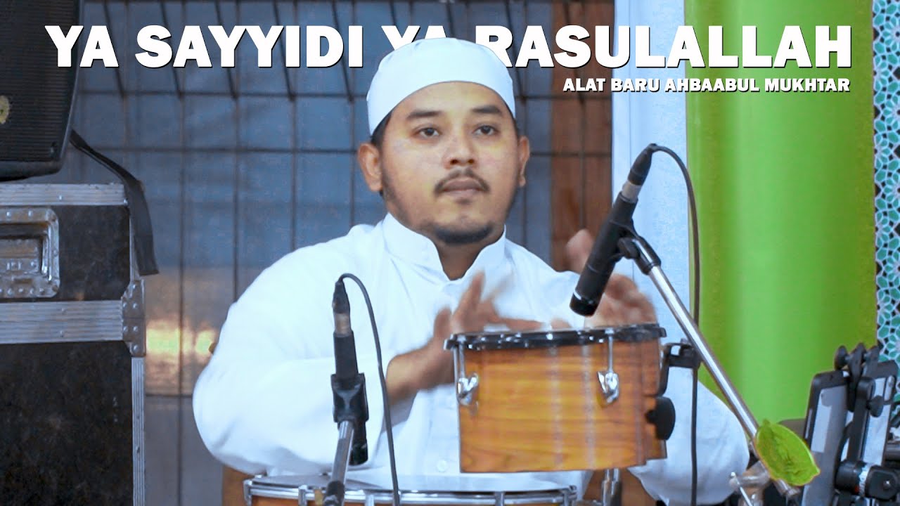 Ya Sayyidi Ya Rasulallah - Ahbaabul Mukhtar dengan Alat baru - Live ...