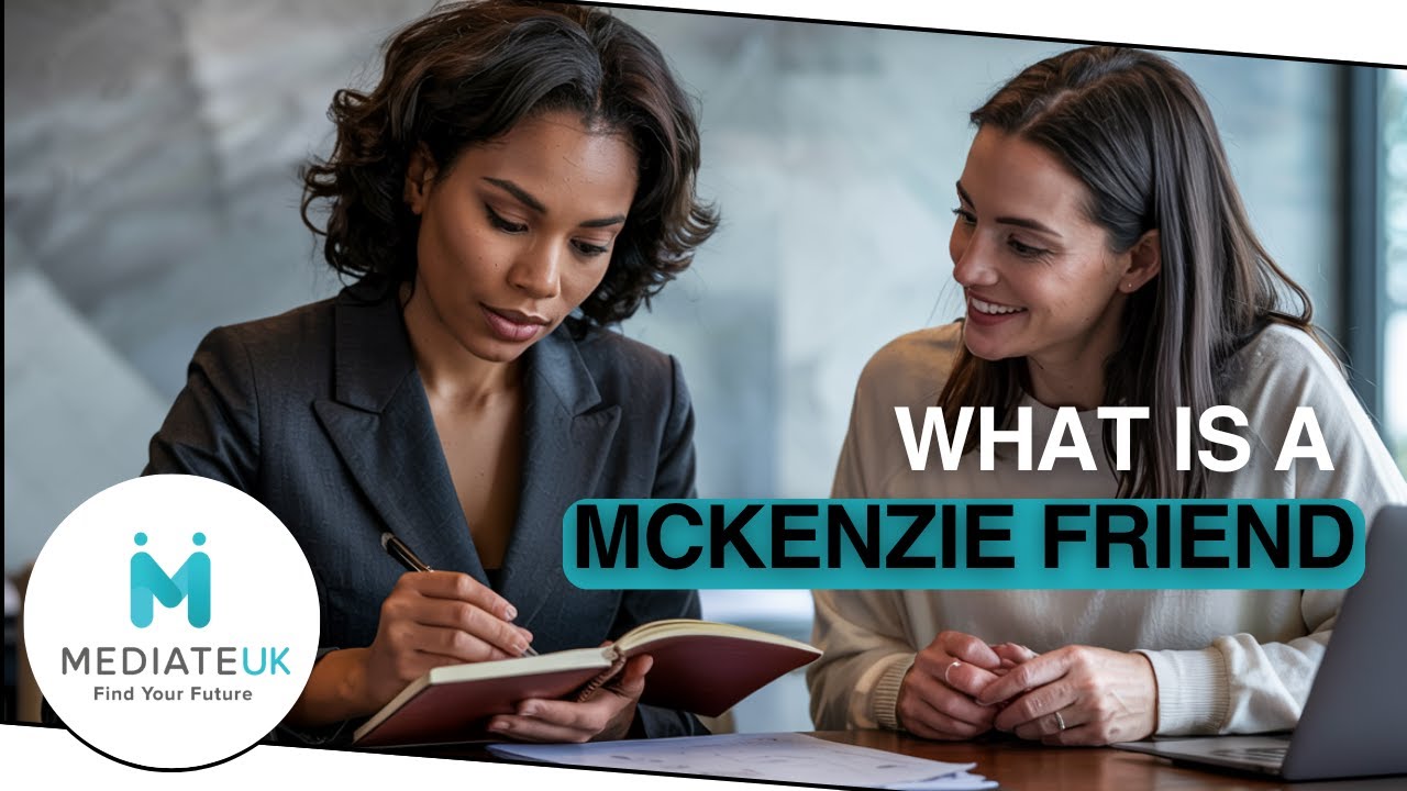 What Exactly is a McKenzie Friend? | Support in Family Court Explained ...