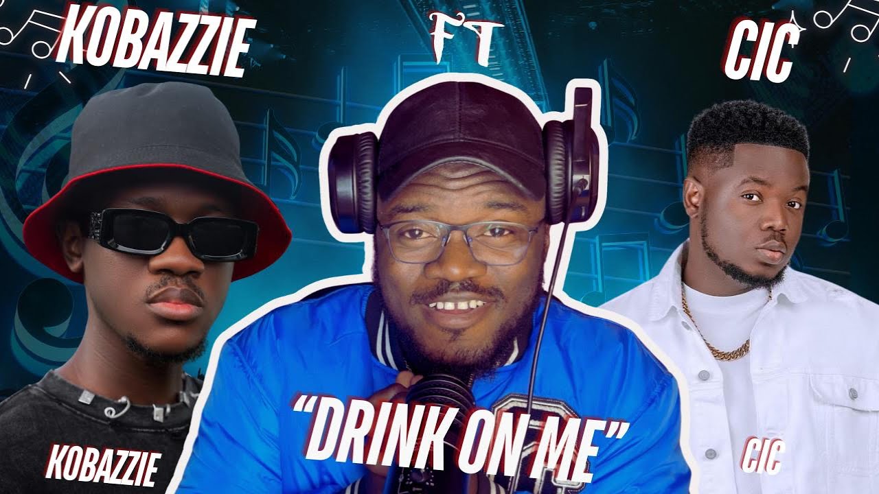 Drink on Me - Kobazzie ft. CIC (ReactionVideo)#afrobeats #africanmusic ...