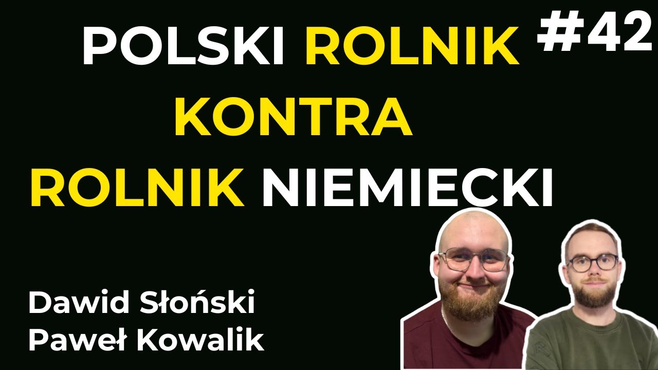#42 Polski rolnik kontra rolnik niemiecki - W którym kraju rolnik ma ...