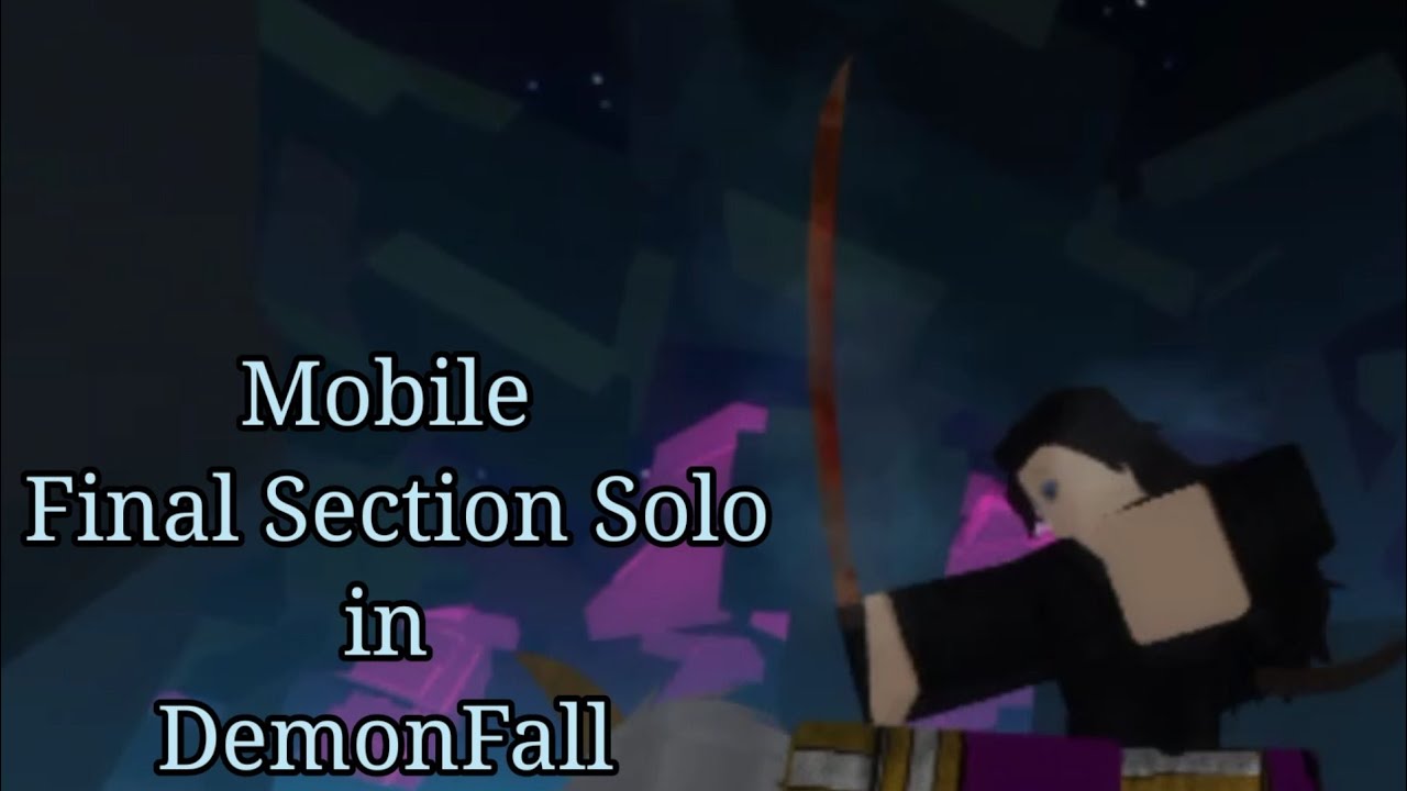 Mobile Final Section Solo in DemonFall Roblox - YouTube
