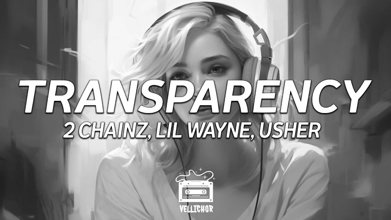 2 Chainz, Lil Wayne, Usher - Transparency (Lyrics) - YouTube
