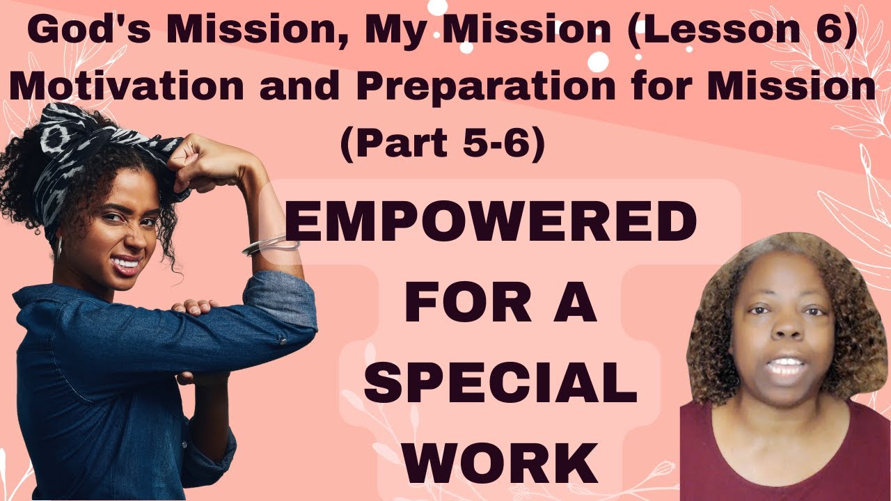God's Mission, My Mission (Lesson 6) Motivation and Preparation for ...