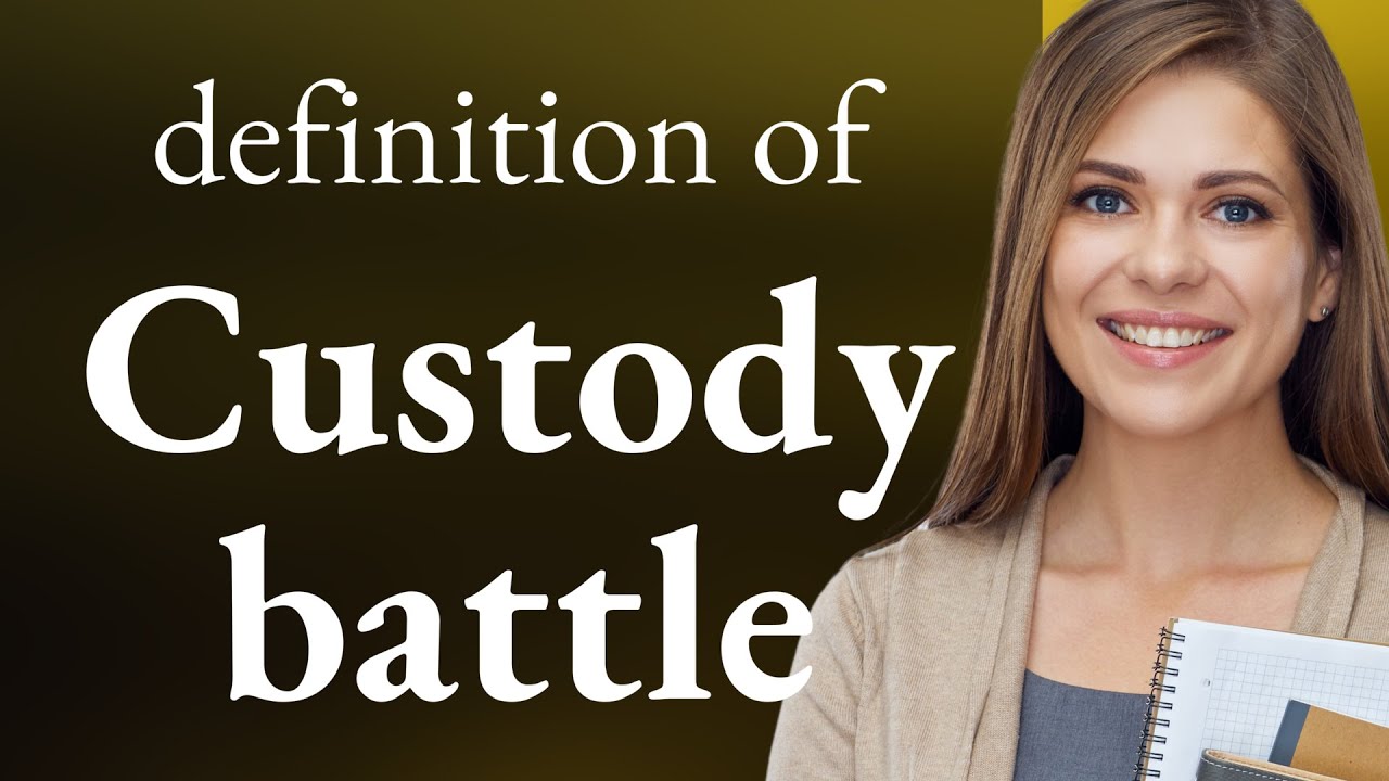 Custody battle • definition of CUSTODY BATTLE - YouTube