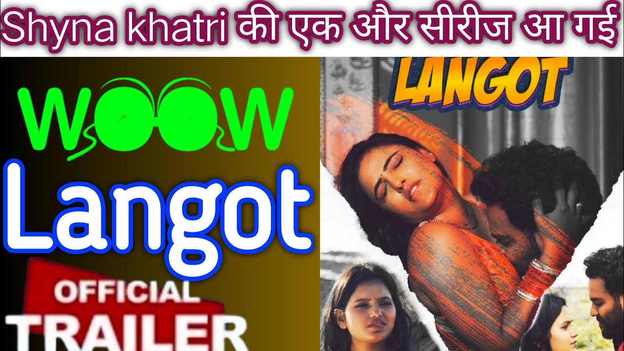 Langot official trailer! Woow app / Review / Shyna khatri Langot web ...