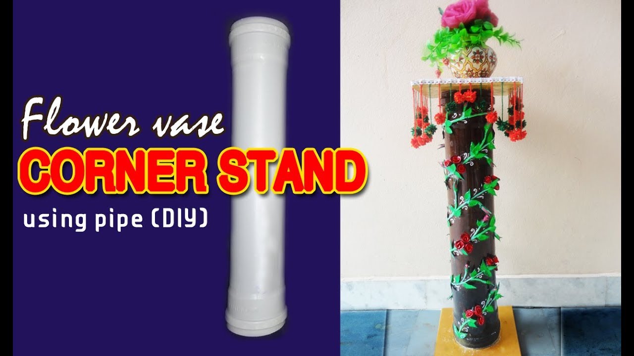 DIY Flower Vase | Making Flower Vase Corner Stand using PVC PIPE | PVC ...