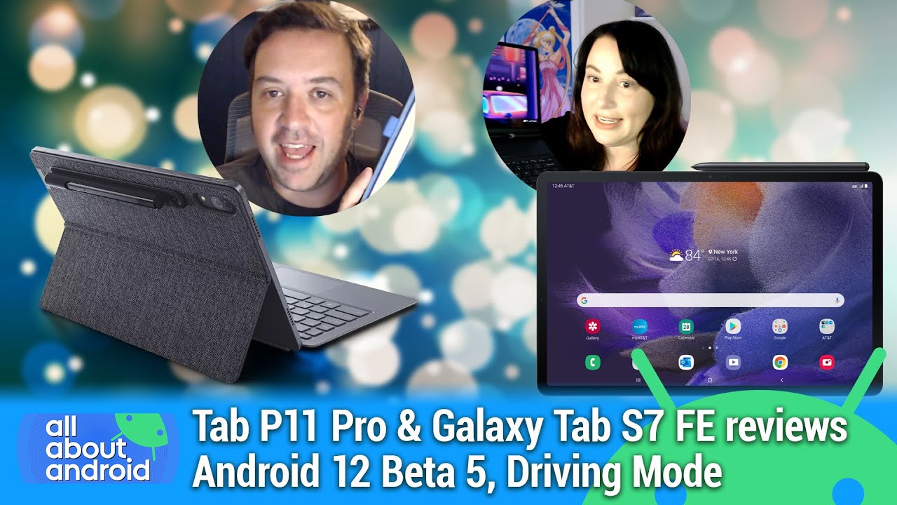 Android Tablet Two-fer - Tab P11 Pro and Galaxy Tab S7 FE reviews ...