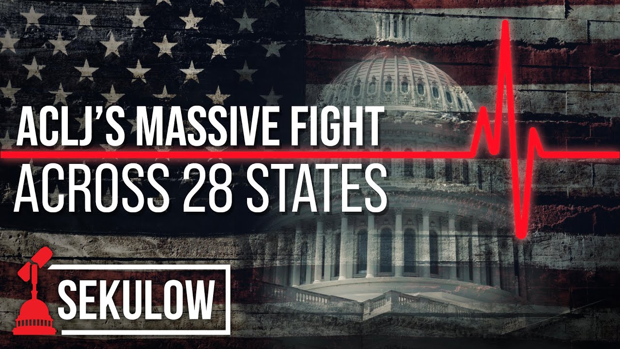 ACLJ’s Massive Fight Across 28 States - YouTube