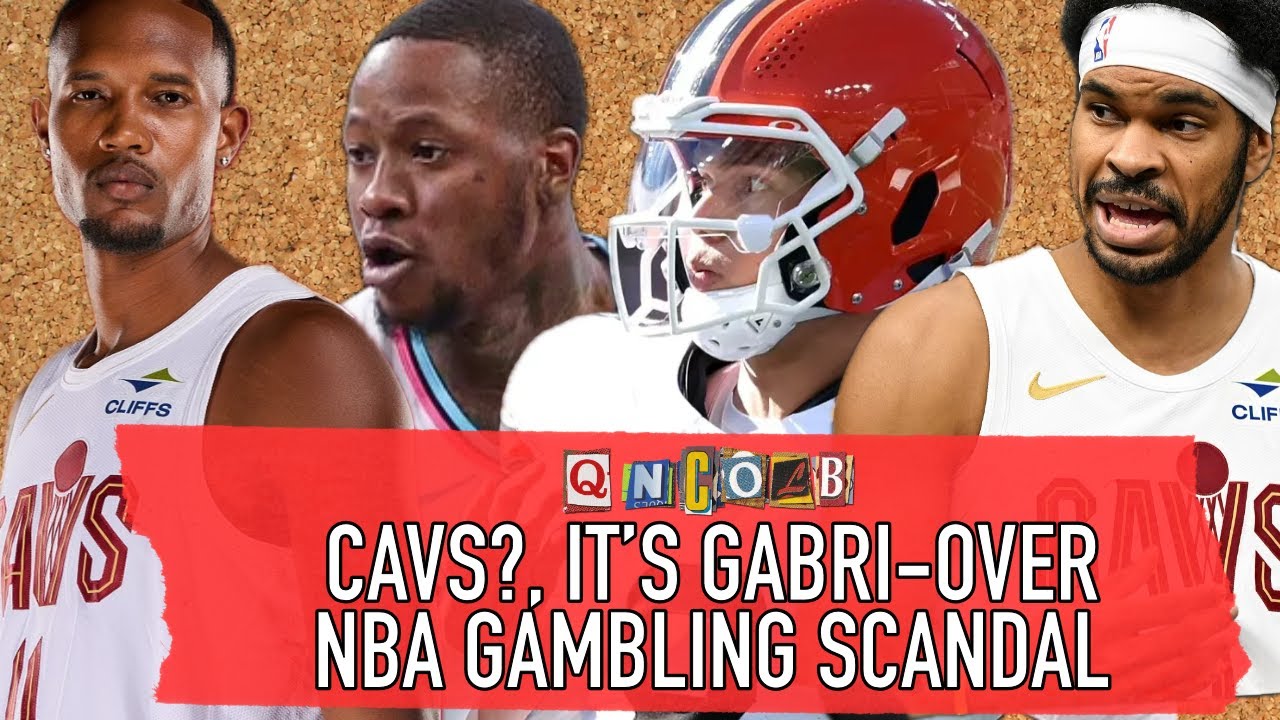 CAVS?, IT’S GABRI-OVER, NBA GAMBLING SCANDAL - YouTube