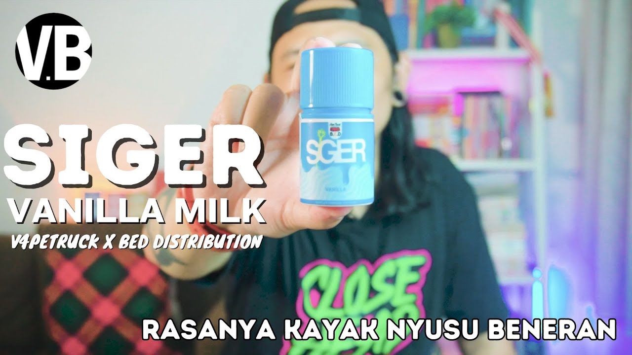 SIGER VANILLA MILK BY V4PETRUCK X BED DISTRIBUTION - YouTube