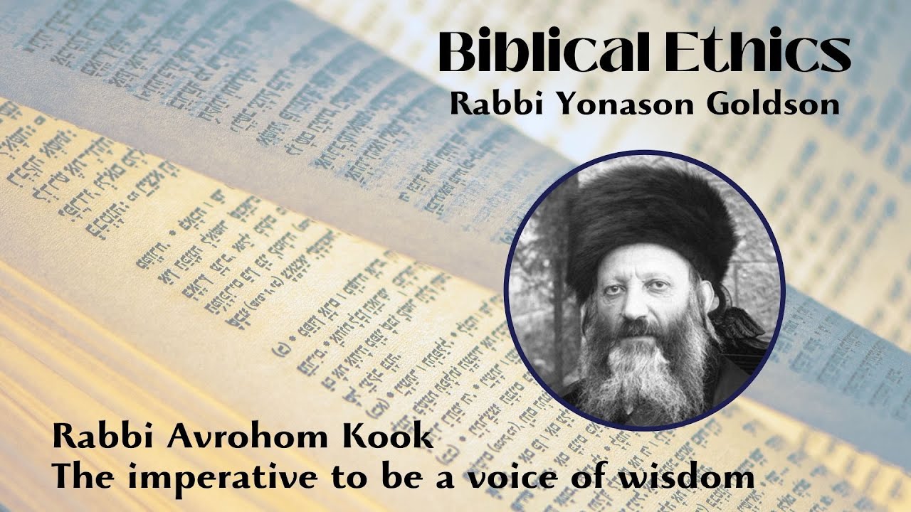 #6 Rabbi Kook: the imperative to be a voice of wisdom - YouTube