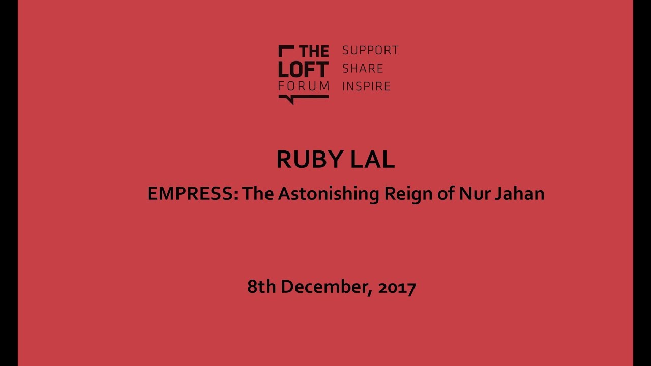 Talk | Ruby Lal | Empress: The Astonishing Reign of Nur Jahan - YouTube