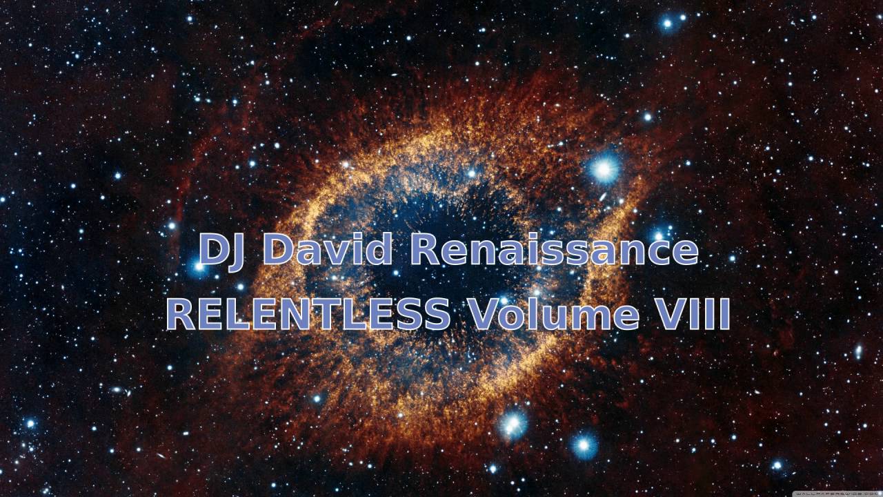 DJ David Renaissance - RELENTLESS Volume VIII - YouTube
