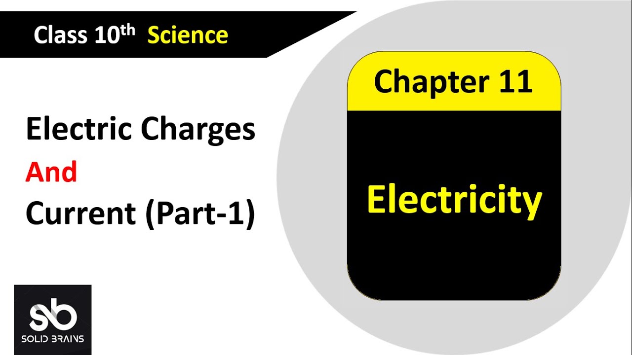 Electricity - 01 | Class 10 | Electrical Charges | Current | Solid ...