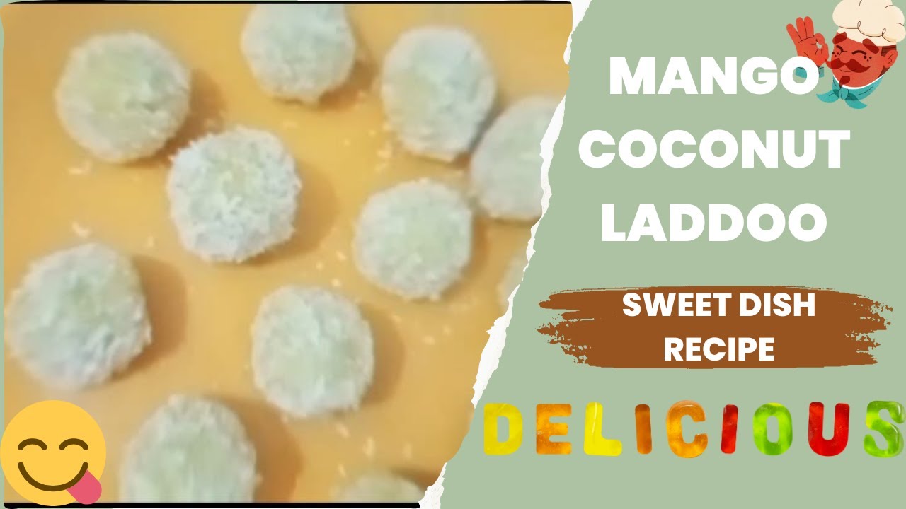 Mango Coconut Ladoo Recipe|How to make Mango Ladoo| Pakistani Sweets ...