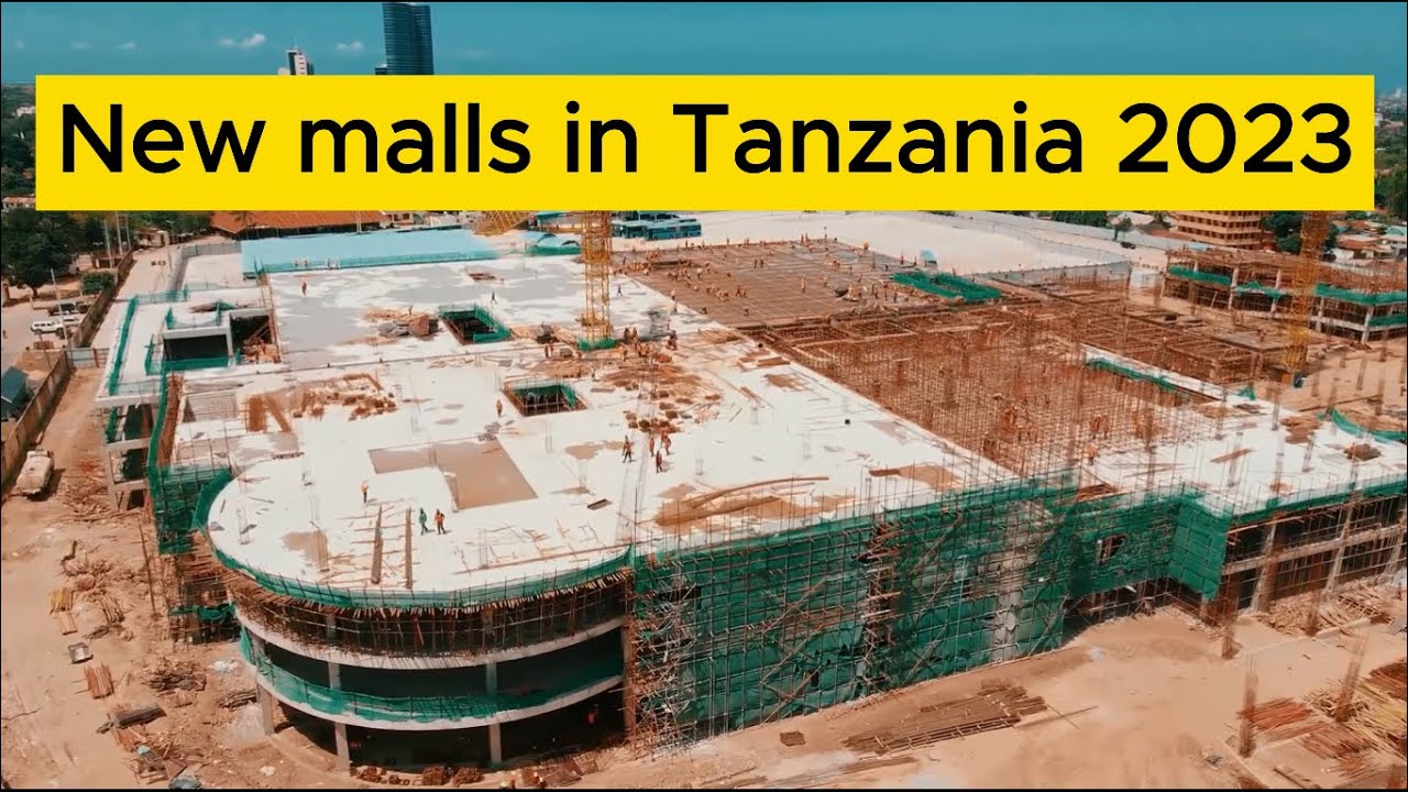 Top 3 new shopping malls coming up in Dar es Salaam Tanzania 2023 ...