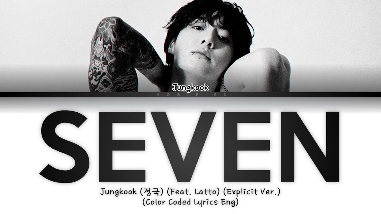 Jungkook (정국) – Seven (Explicit Ver.) (Feat. Latto) (Color Coded Lyrics Eng) - YouTube