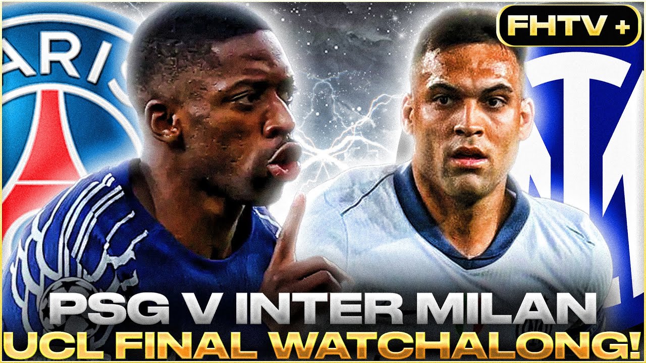 PSG V Inter Milan | Live Champions League Final Watchalong - YouTube