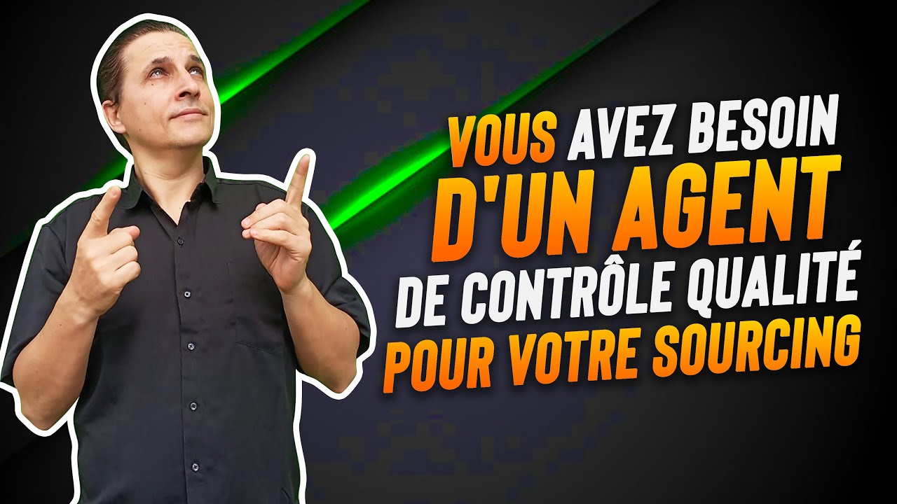 L'importance de la Qualité dans l'Importation: Comment un Agent de ...