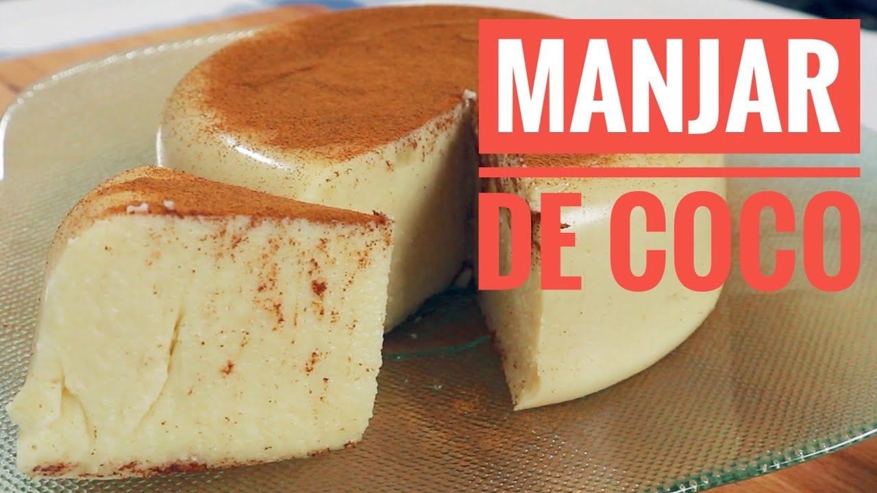 Manjar de Coco / Majarete de coco / Fácil y Rápida / Recetas ...