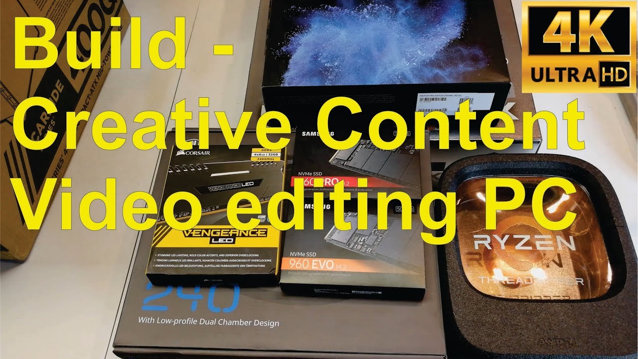 Building a killer video editing PC -My 2018 build for editing and ...