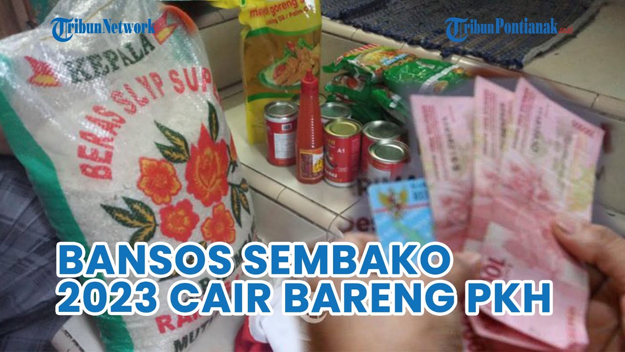 Bansos Sembako 2023 Cair Berbarengan PKH, Diterima Dengan Dua Metode ...