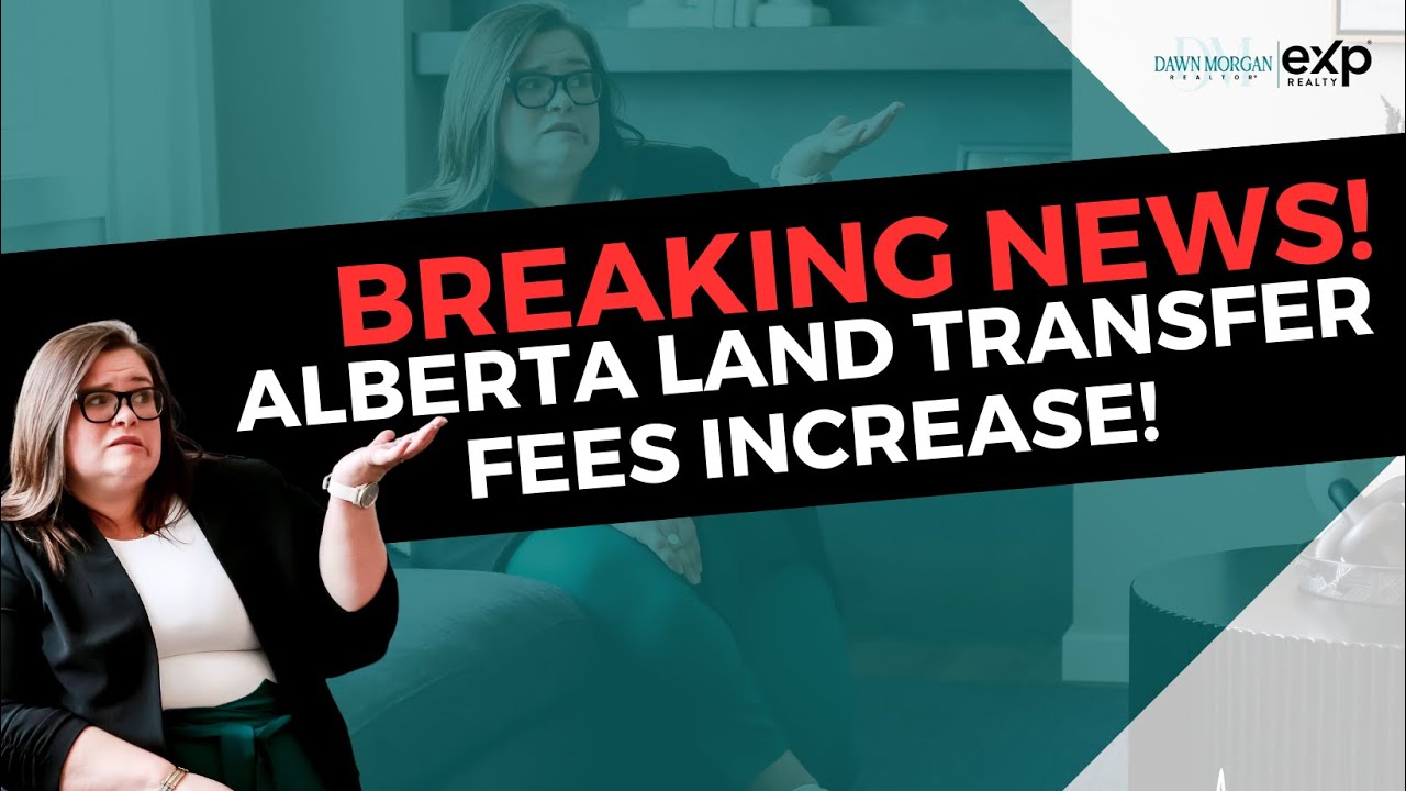 Attention Homebuyers! Alberta Increases Land Transfer Fees | What You Need to Know - YouTube