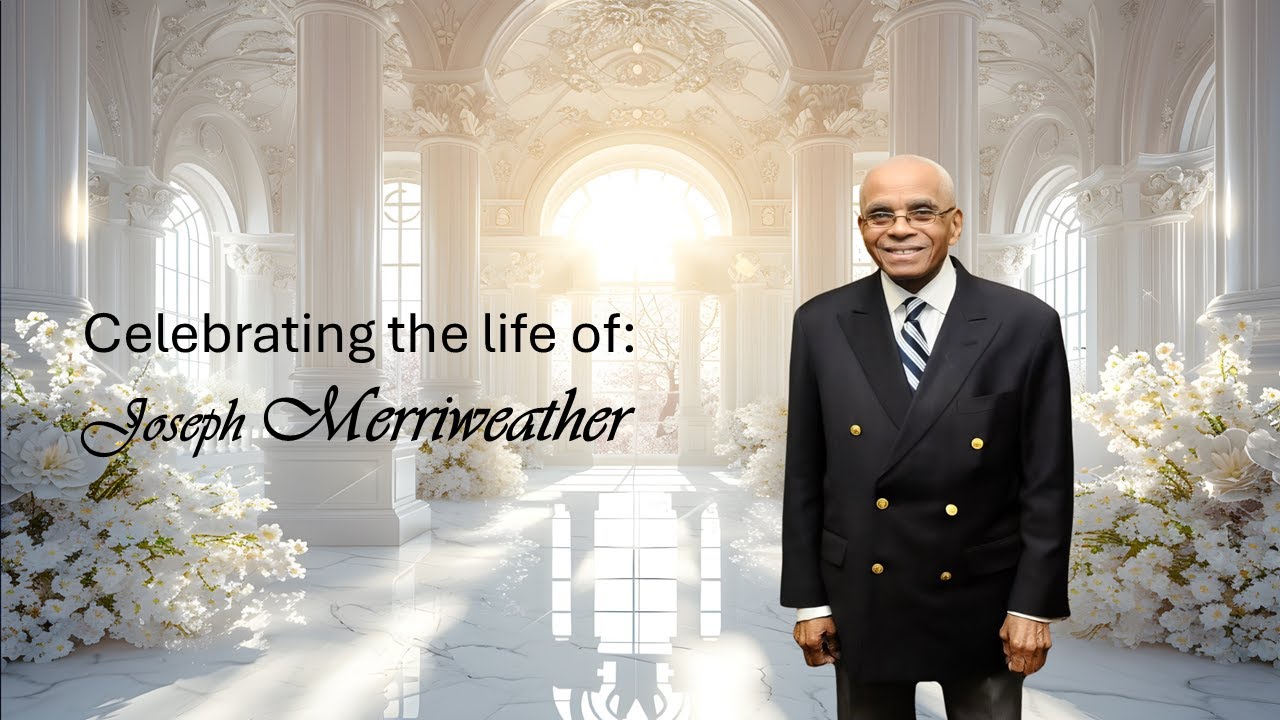 Celebrating The Life of Joseph Merriweather 7/28/24 - YouTube