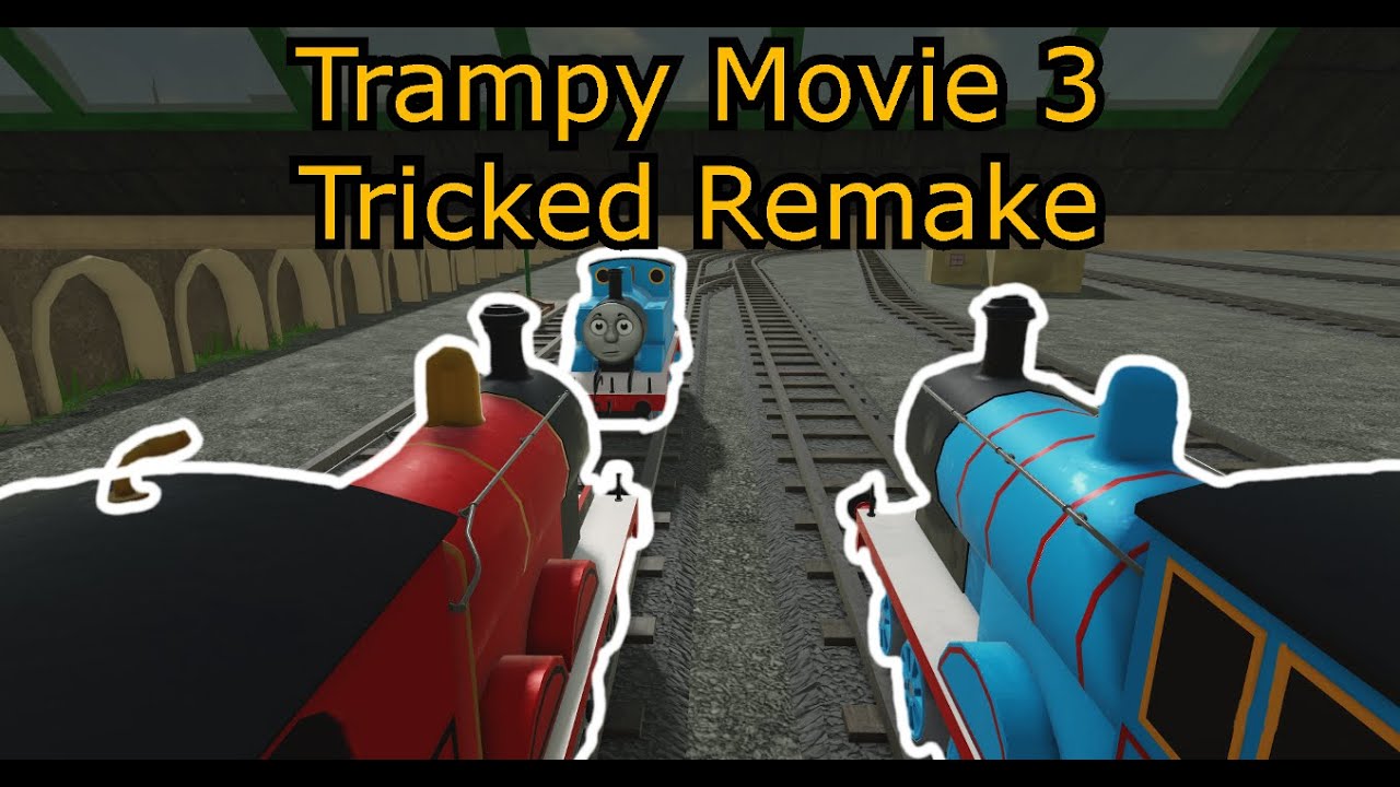 Trampy Movie 3 Remake | Tricked | A Sodor Online Remake - YouTube