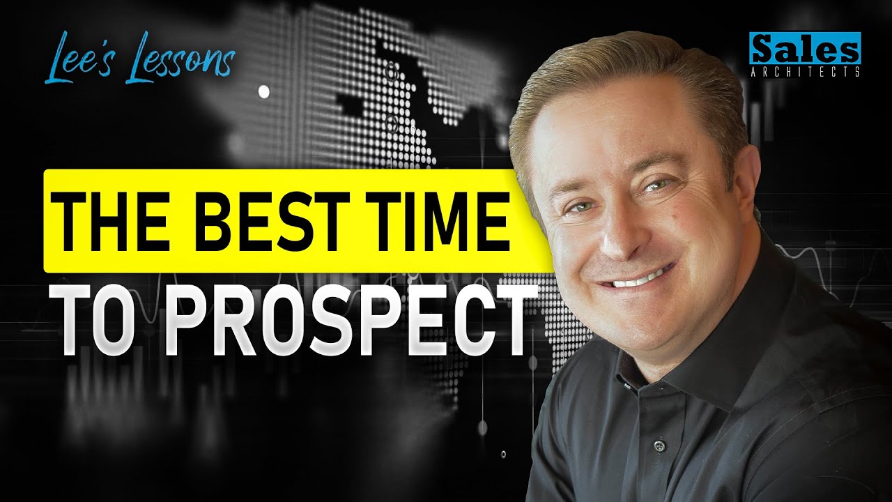 The BEST TIME to Prospect - Mastering Sales Prospecting - Lee's Lesson ...
