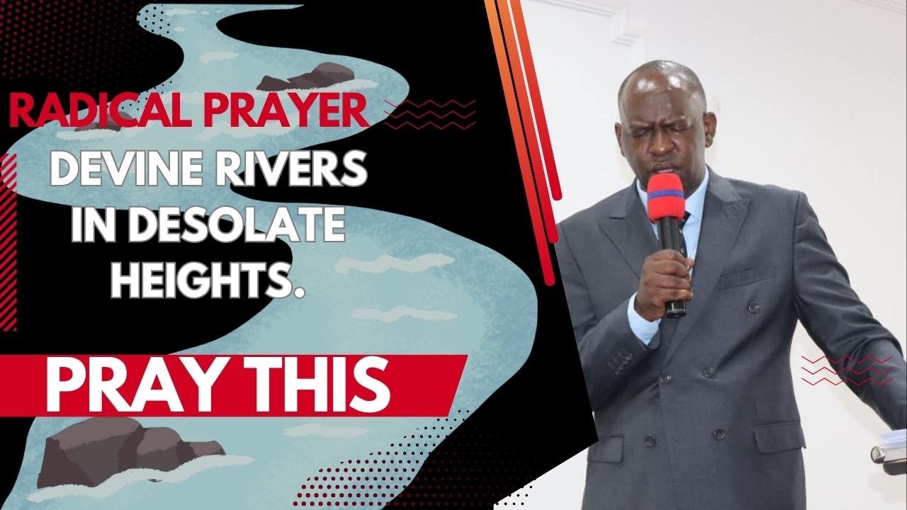 PRAY THIS PRAYER WHEN YOU WANT TO RELEASE DIVINE RIVERS IN DESOLATE ...