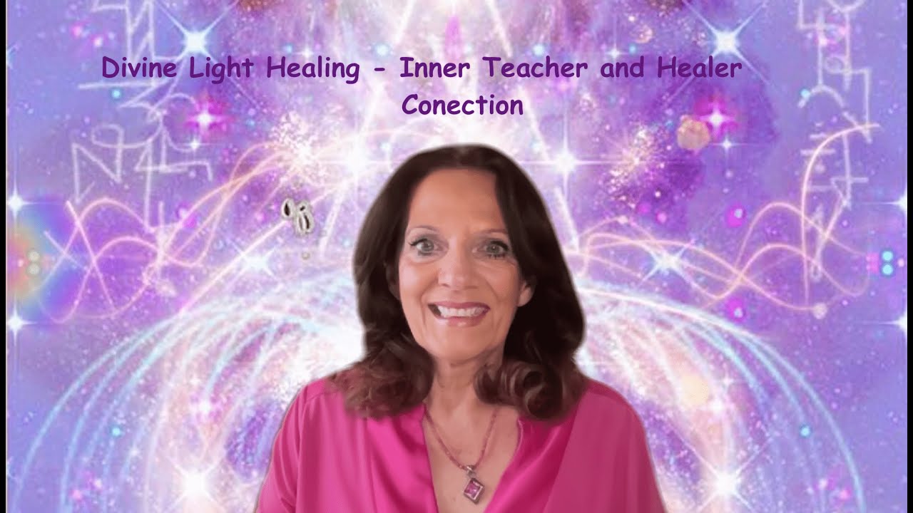 Divine Light Healing Connection with your Inner Healer and Teacher ...