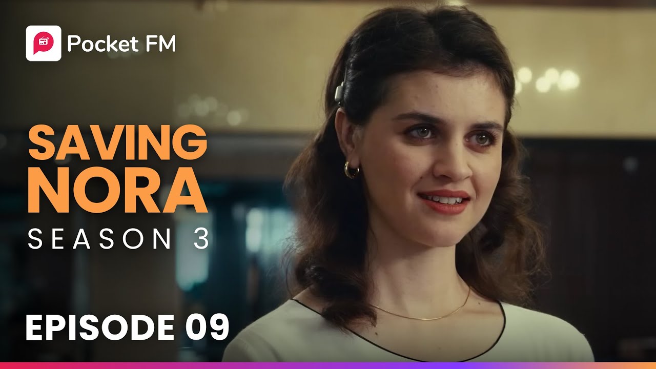 Saving Nora - Season 3 | Ep.9 | Full Series | Pocket FM - YouTube