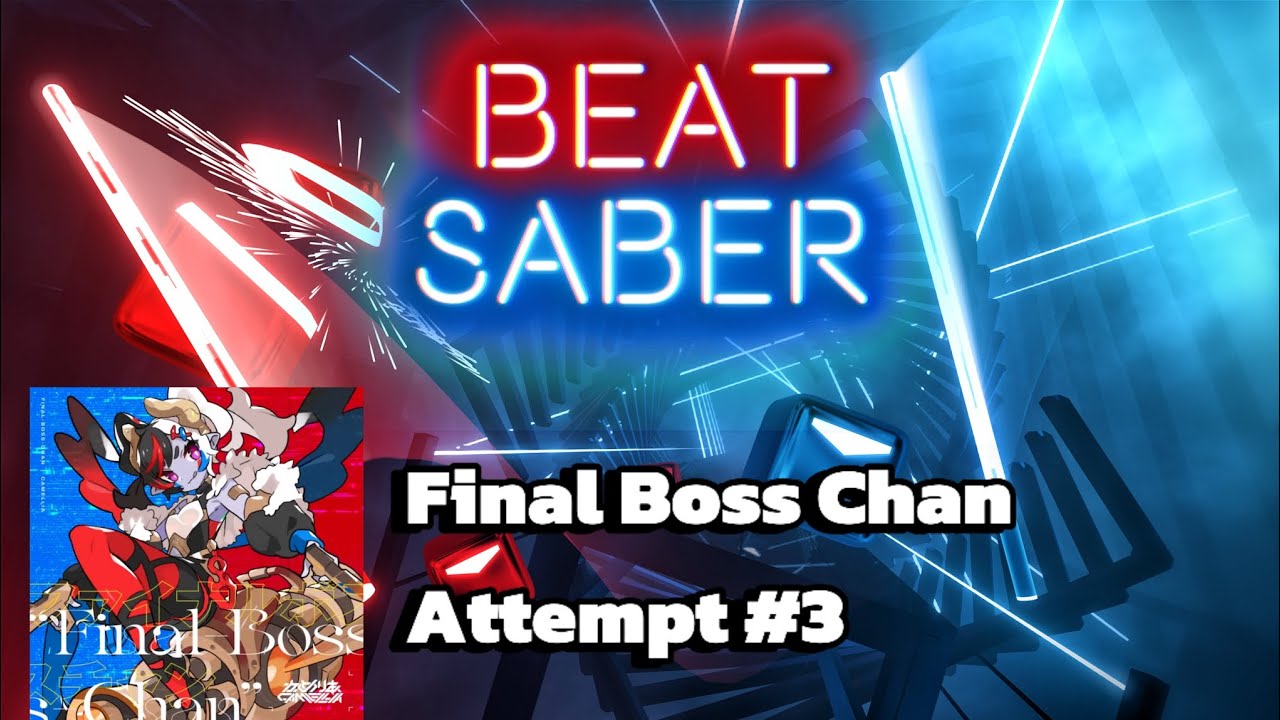 Final-Boss-Chan Expert+ Attempt #3 | Beat Saber - YouTube