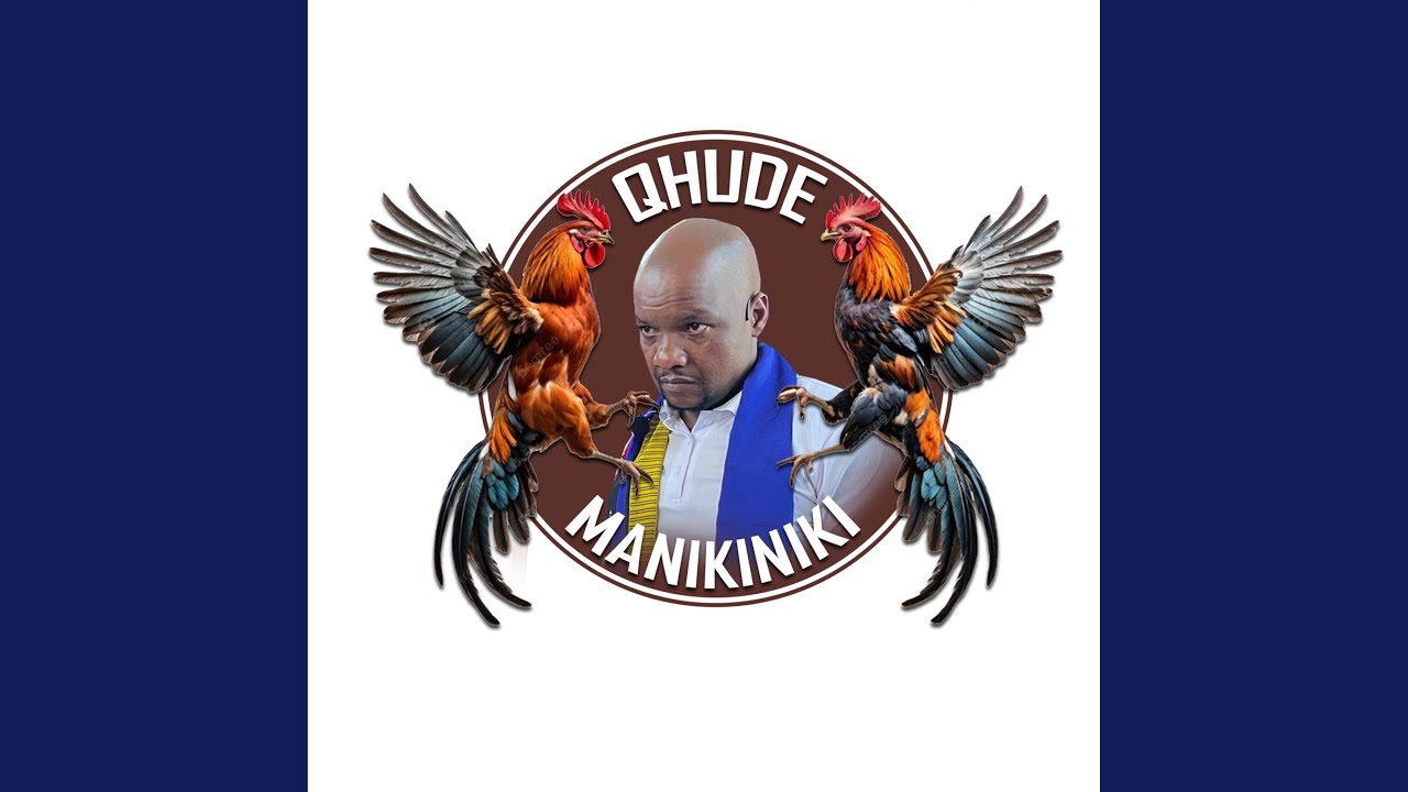 Qhude manikiniki (feat. Sandile Khoza) - Shongwe kaMotha: Song Lyrics ...