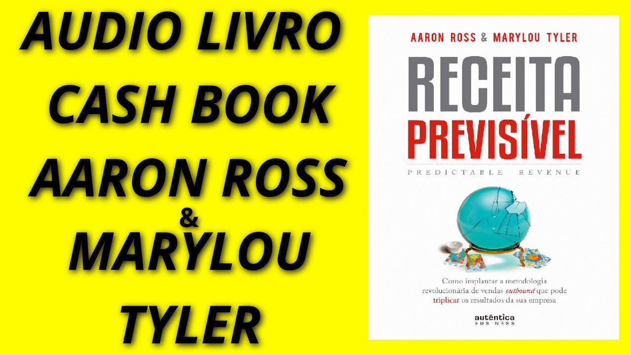 Áudio livro receita previsível Aaron Ross e Marylou Tyler - Cash Book ...