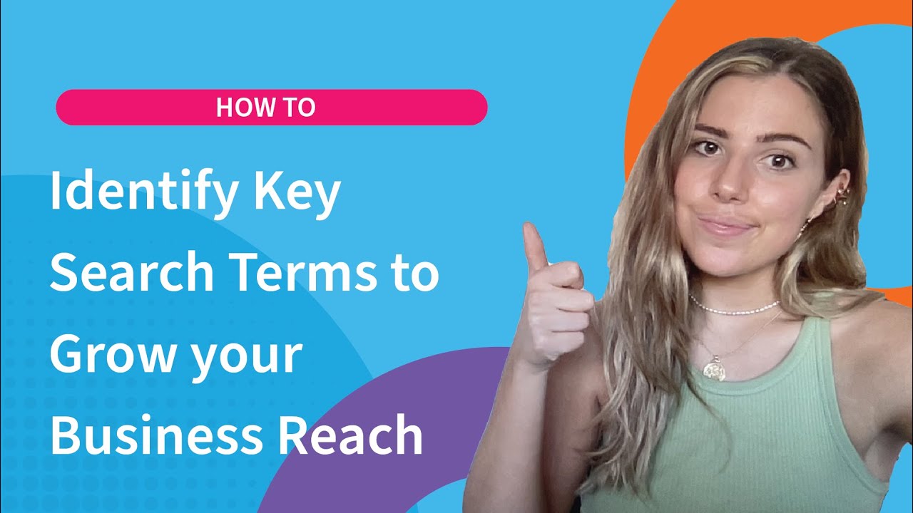 How to: Identify Key Search Terms to Grow your Business Reach - YouTube