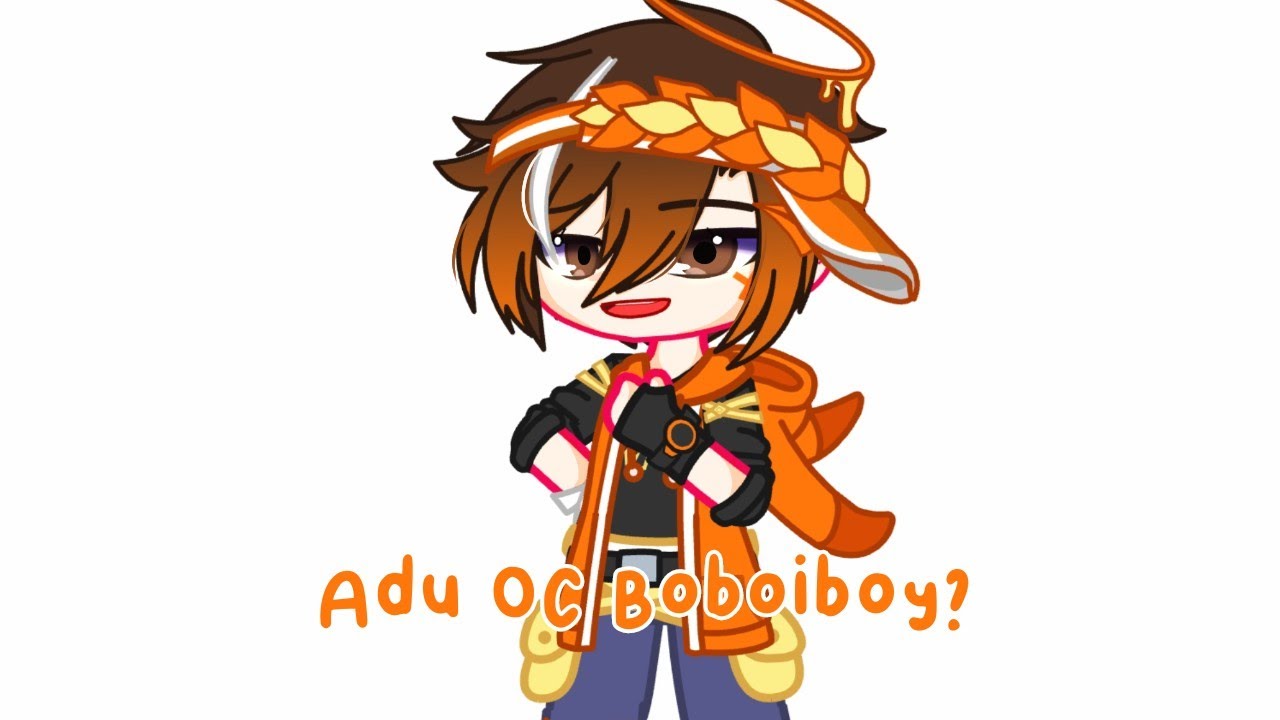 ||Adu OC Boboiboy||Boboiboy||Ft. My OC + All Elemental & Rev|| - YouTube