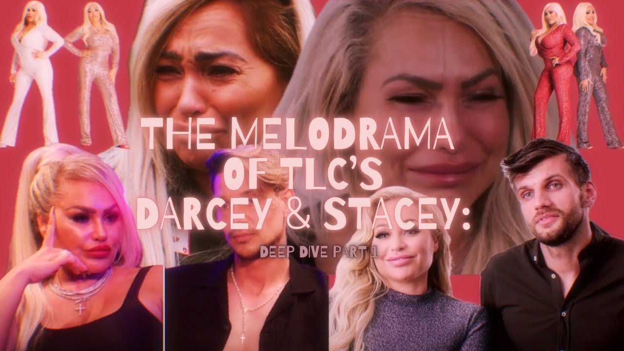 The Melodrama of TLC’s Darcey and Stacey: part one - YouTube
