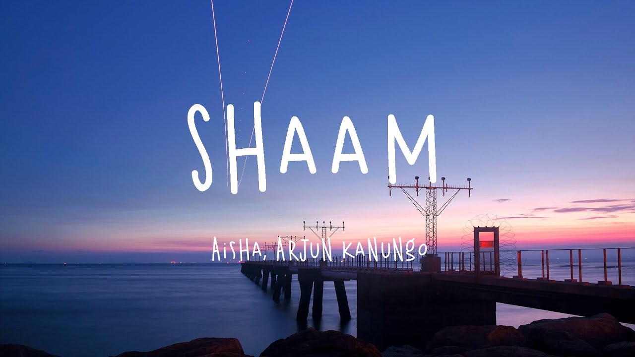 Sham - Aisha | Arjun Kanungo (Lyrics / Lyric video) - YouTube