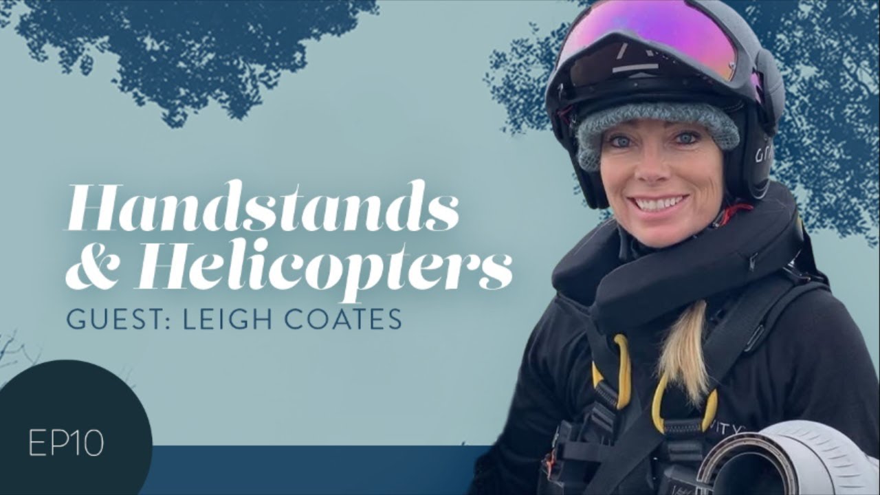 Leigh Coates - Yogi, Pilot, Entrepreneur - EP10: Handstands ...
