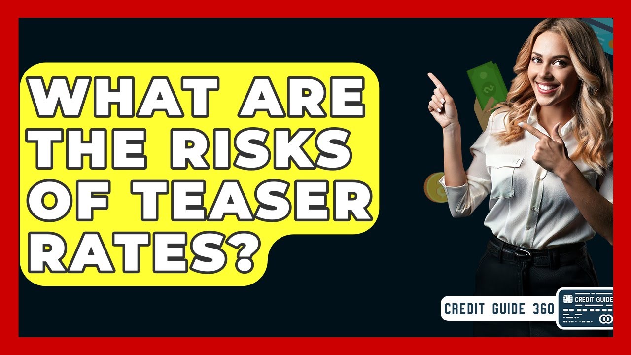 What Are The Risks Of Teaser Rates? - CreditGuide360.com - YouTube