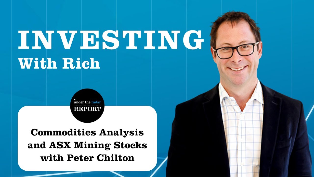 Commodities Analysis and ASX Mining Stocks with Peter Chilton - YouTube