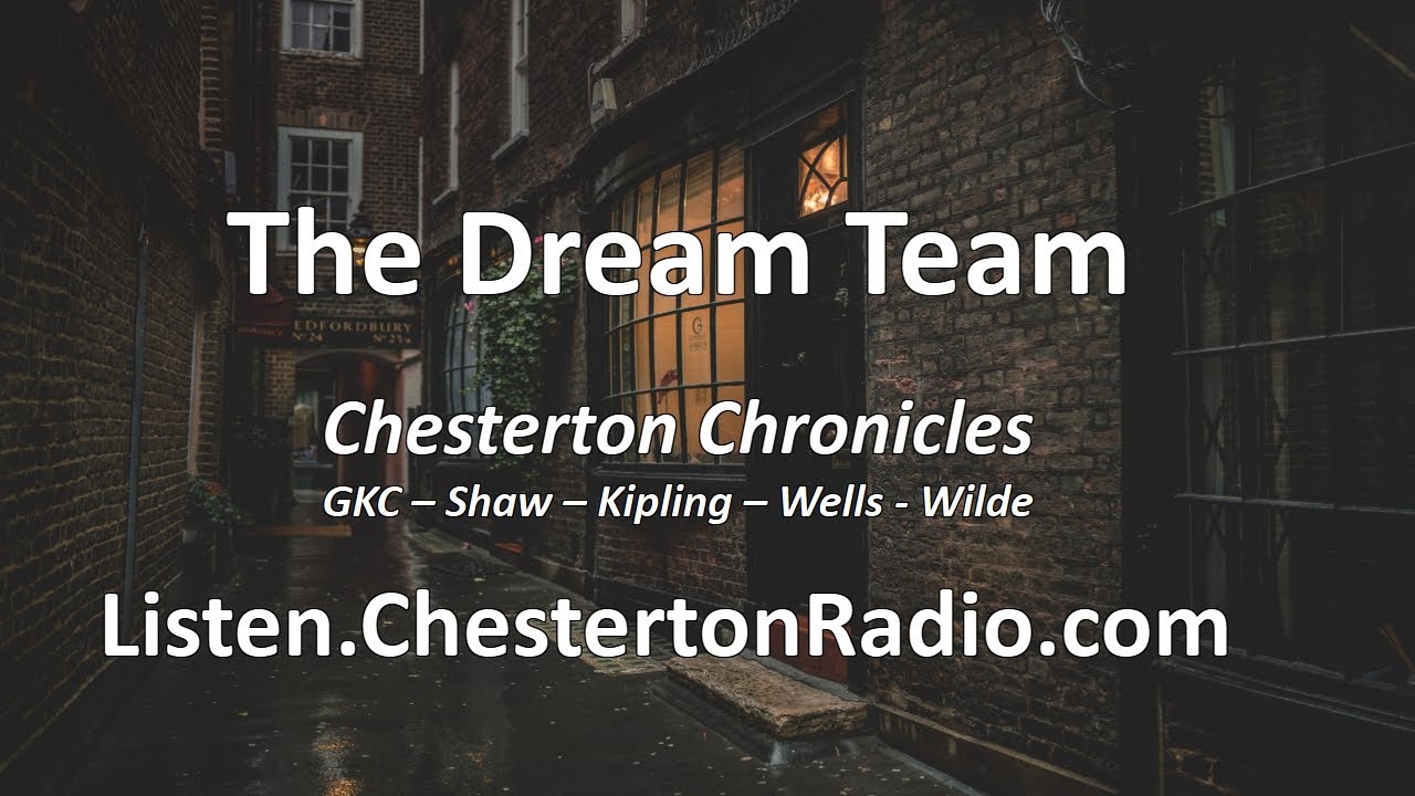 The Dream Team - Chesterton Chronicles - G. K. Chesterton and Friends - Daily Variety - YouTube