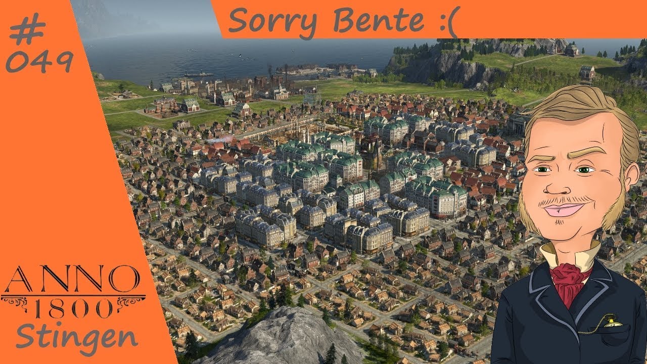Anno 1800 Projekt Bigcity #049 | Sorry Bente :( [Deutsch Gameplay | Let ...