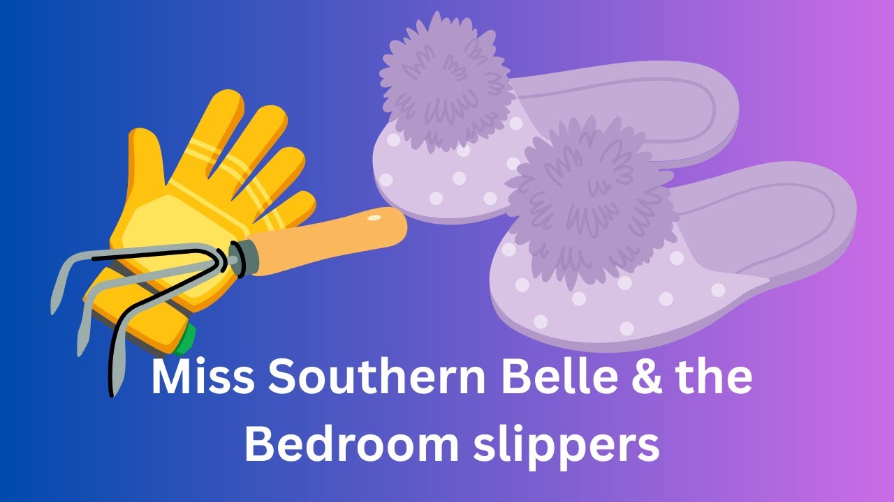 Miss Southern Belle & the Bedroom Slippers @MissBELLE003 - YouTube
