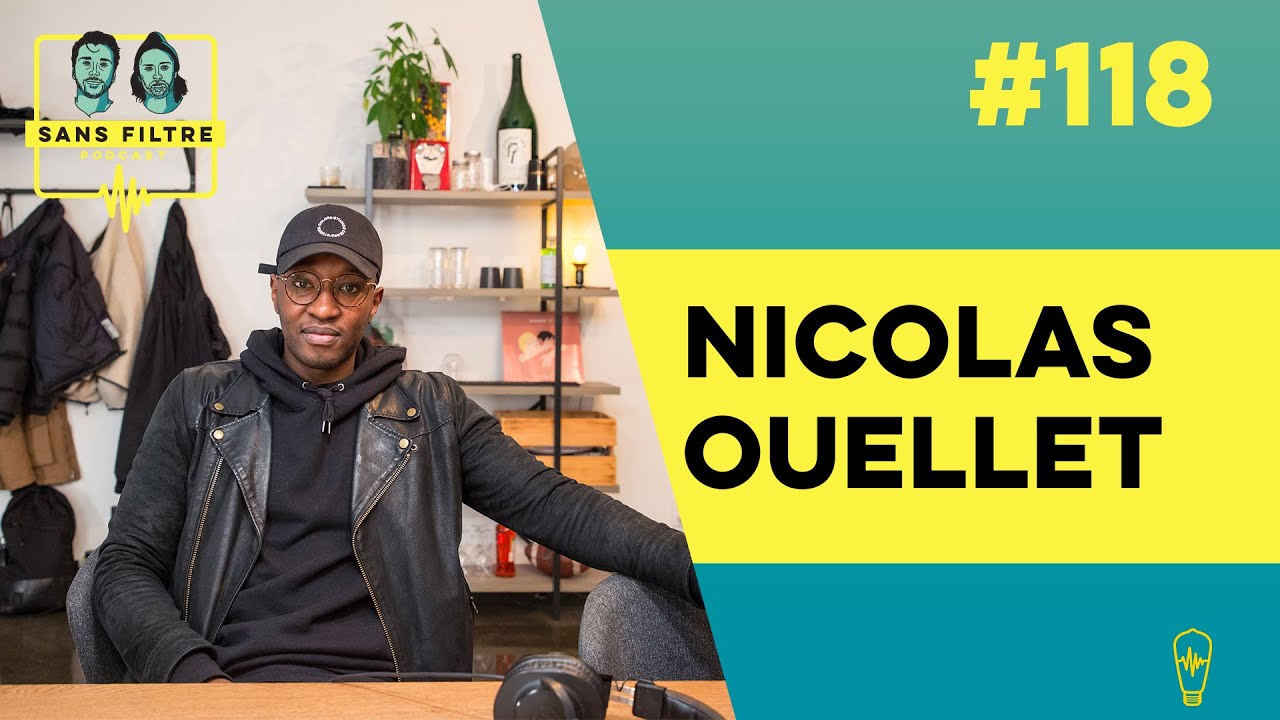 Sans Filtre #118 - Nicolas Ouellet - YouTube